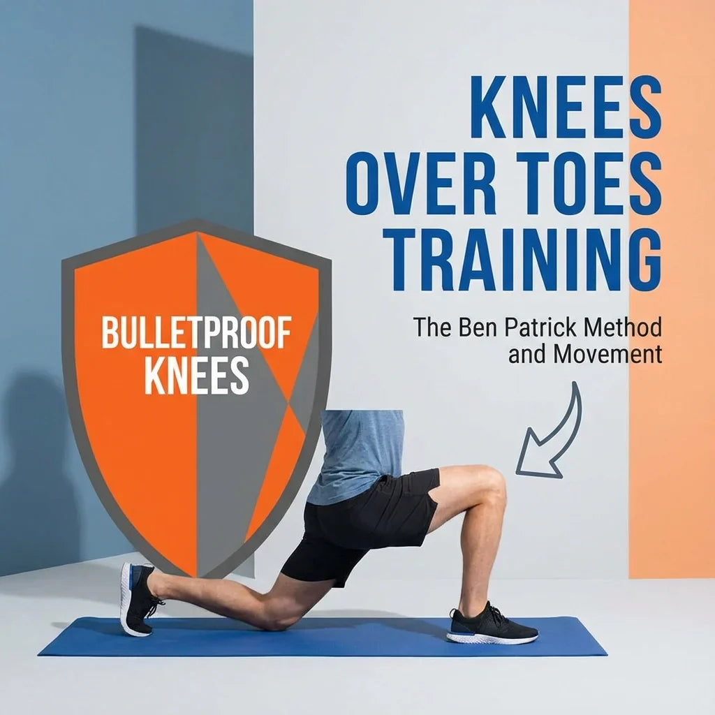 Knees Over Toes Training: The Ben Patrick Method and Bulletproof Knees ...