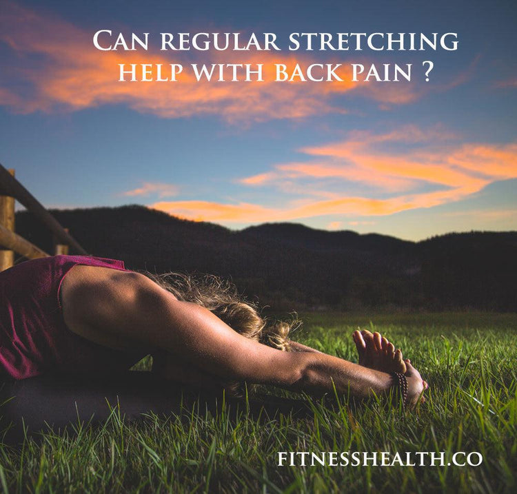 Can regular stretching help with back pain ? – Fitness Health