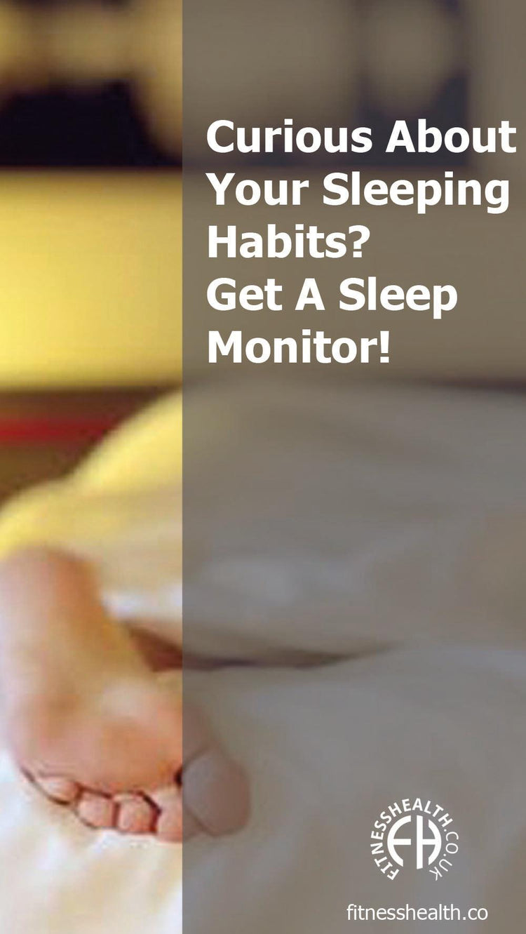 Curious About Your Sleeping Habits? Get A Sleep Monitor! – Fitness Health
