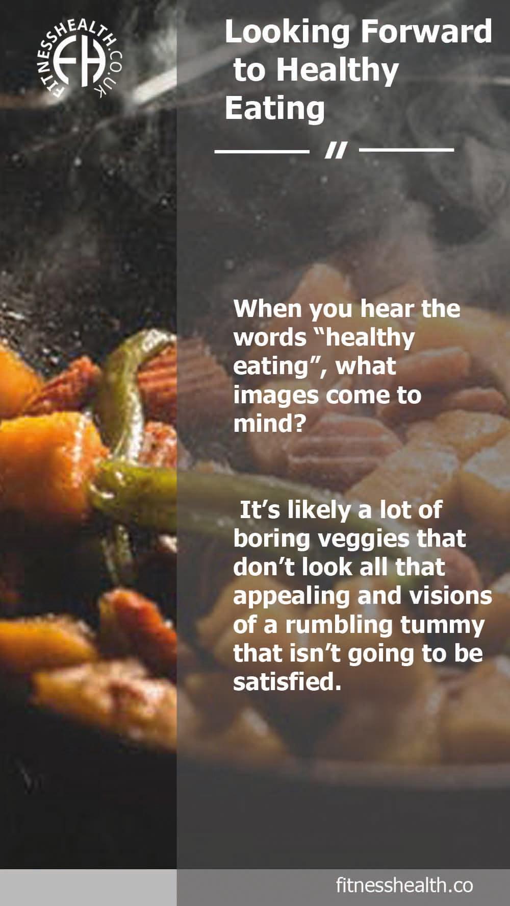 How to Look Forward to Healthy Eating – Fitness Health